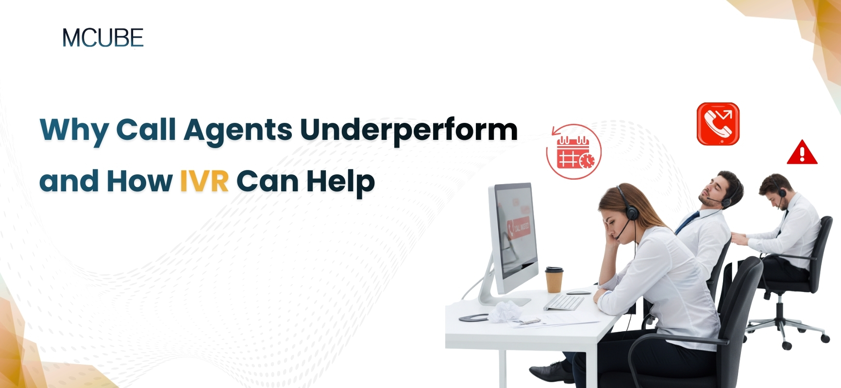 Why Call Agents Underperform & How IVR Solutions Improve Productivity